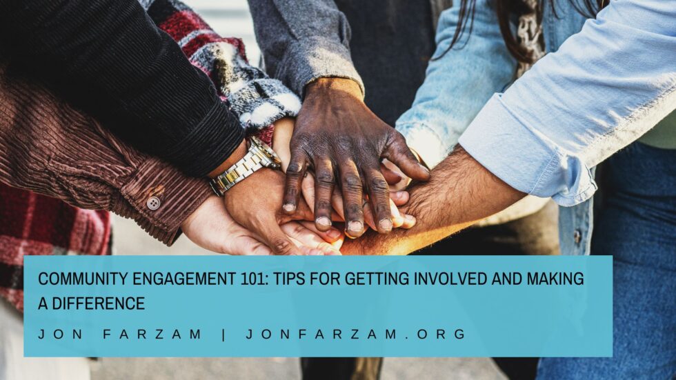 Community Engagement 101: Tips for Getting Involved and Making a ...